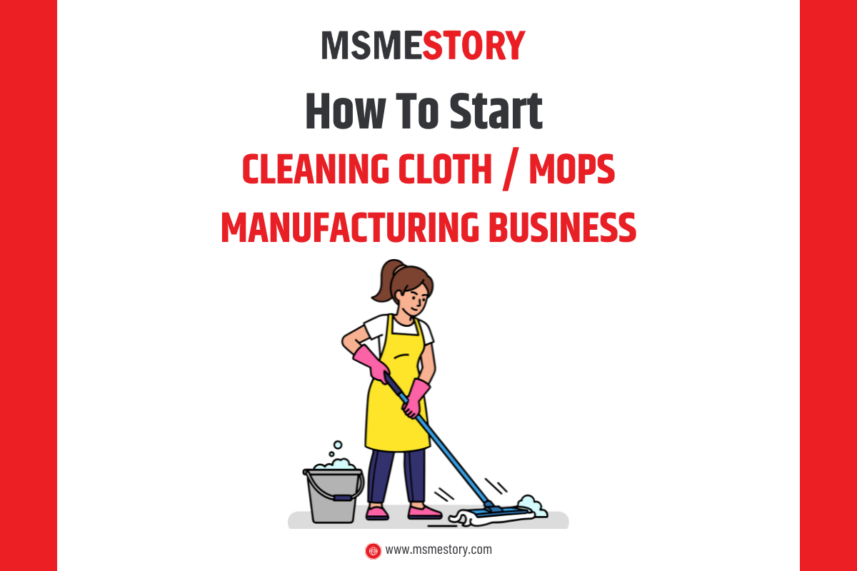 How to Start Cleaning Cloth And Mops Manufacturing Business