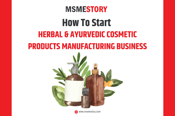 How to Start Herbal and Ayurvedic Cosmetic Products Manufacturing